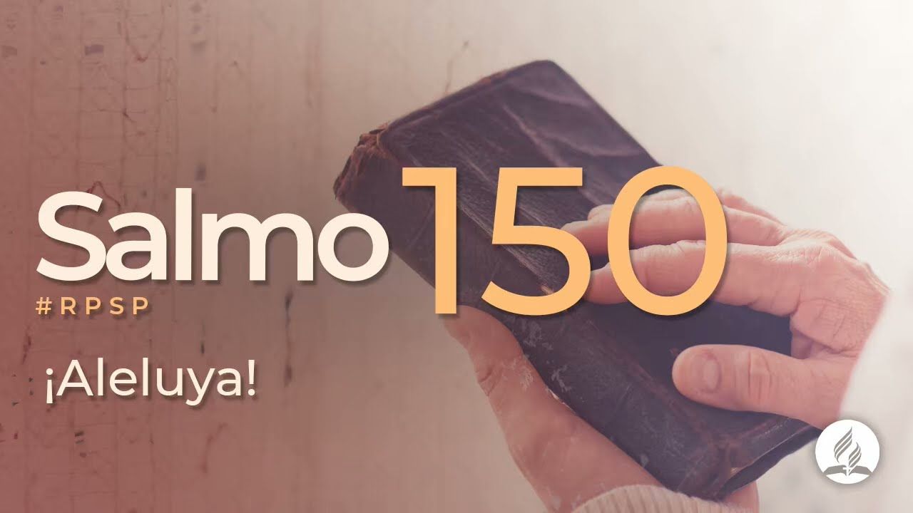 Salmo 150 Conoce El Salmo Y Su Significado Ciudad Equidad